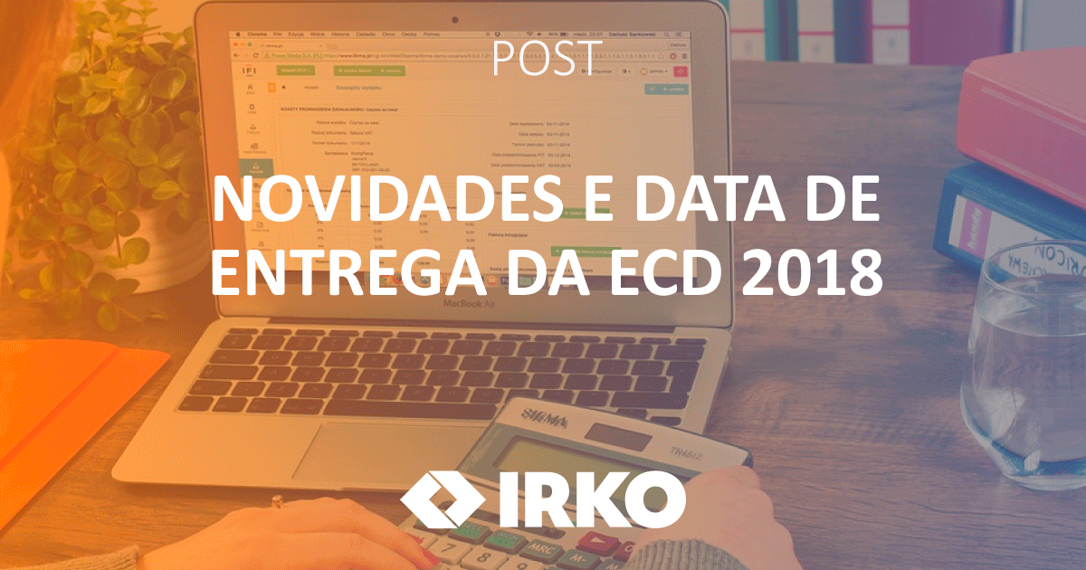 ECD 2018 deve ser entregue até 30/05, veja novidades - IRKO