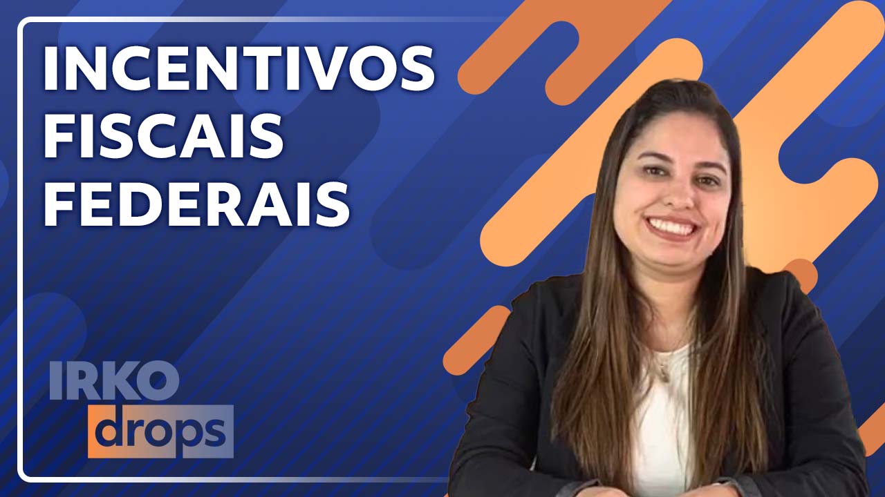 Incentivos Fiscais Federais - IRKO