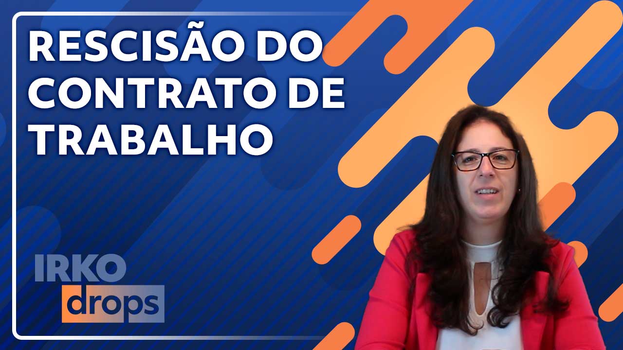 Rescisão do Contrato de Trabalho - IRKO